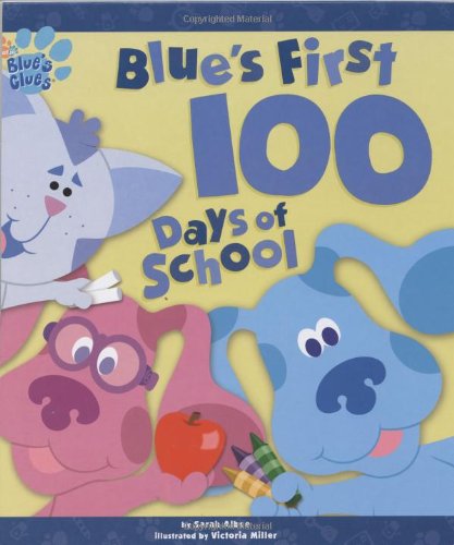 Blue's First 100 Days of School: Albee, Sarah, Miller, Victoria ...