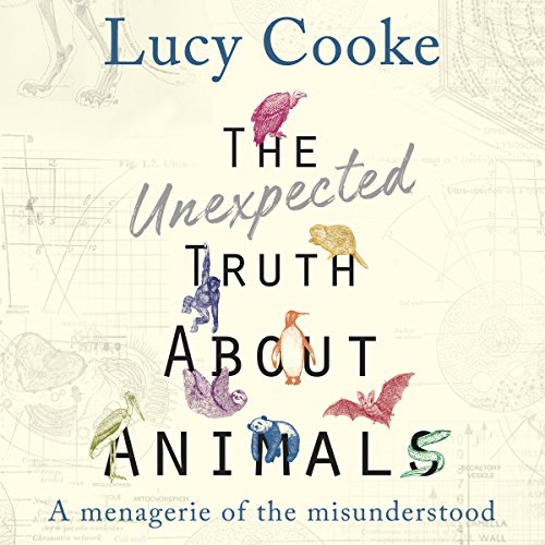 The Unexpected Truth About Animals (Audio Download): Lucy Cooke, Lucy ...