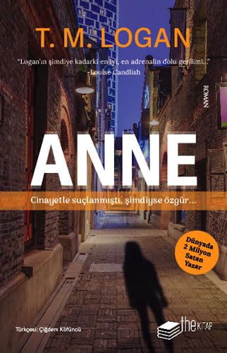 Amazon.com: Anne: 9786256611023: T.M. Logan, Çiğdem Köfüncü: Books