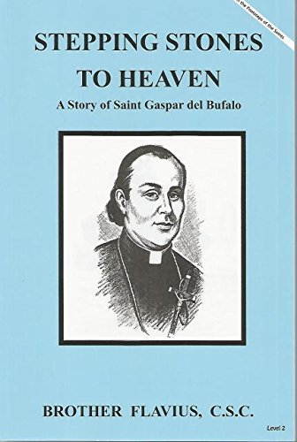 Stepping Stones To Heaven Story of Saint Gaspar del Bufalo: Brother ...
