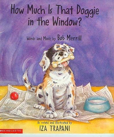 How Much Is That Doggie in the Window?: Iza Trapani, Bo Merrill ...