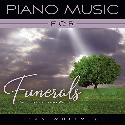 Piano Music For Funerals: The Comfort And Peace Collection de Stan ...