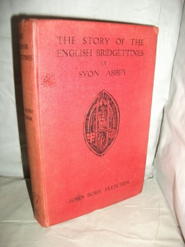 The Story of the English Bridgettines of Syon Abbey: Amazon.co.uk ...