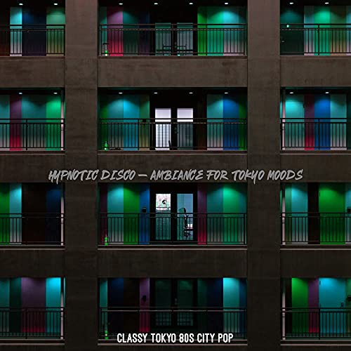 Play Hypnotic Disco - Ambiance for Tokyo Moods by Classy Tokyo 80s City ...