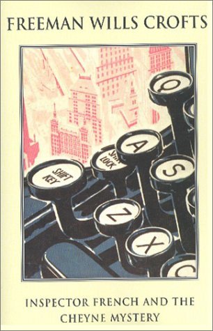 Inspector French and the Cheyne Mystery: Crofts, Freeman Wills ...