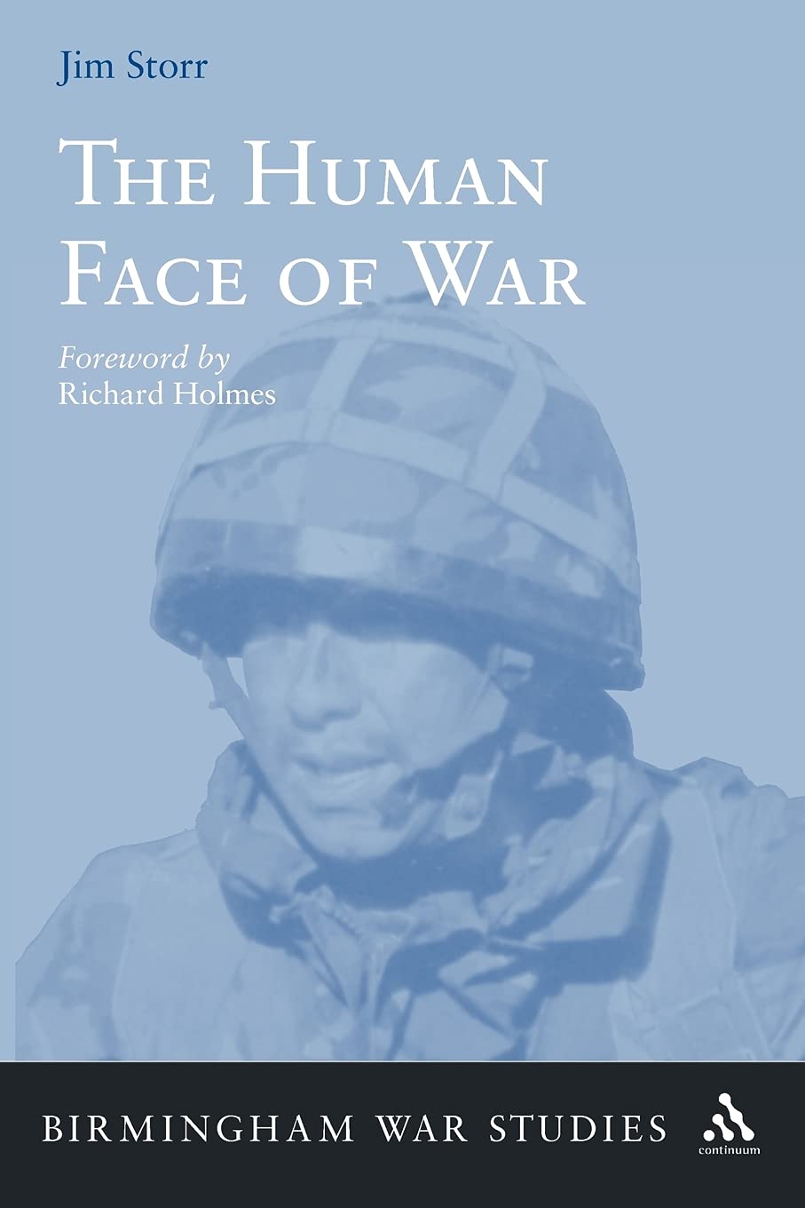 Human Face of War (Birmingham War Studies): Storr, Jim: 9781441187505 ...