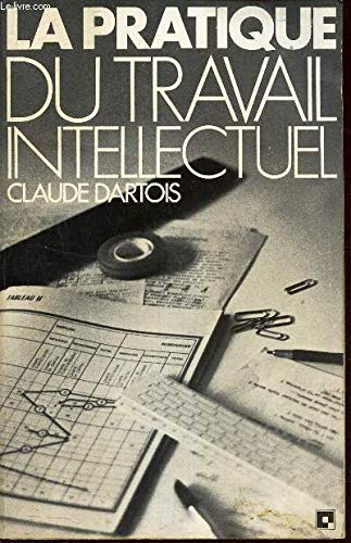 La pratique du travail intellectuel: Comment mener une étude ...