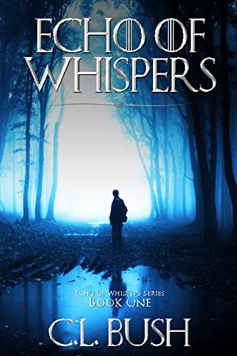 Echo of Whispers: Book One (Echo of Whispers Series) : Bush, C.L ...