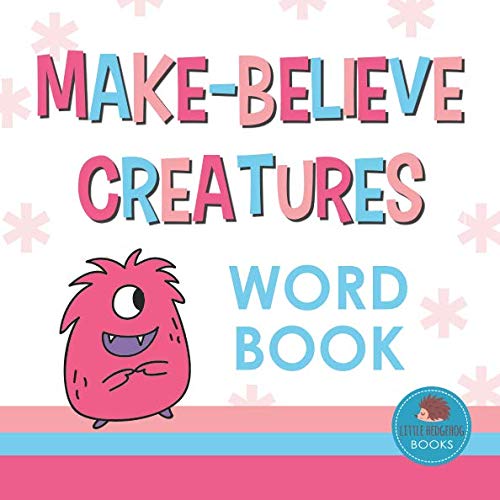 Make-Believe Creatures Word Book: First Picture Book for Babies ...