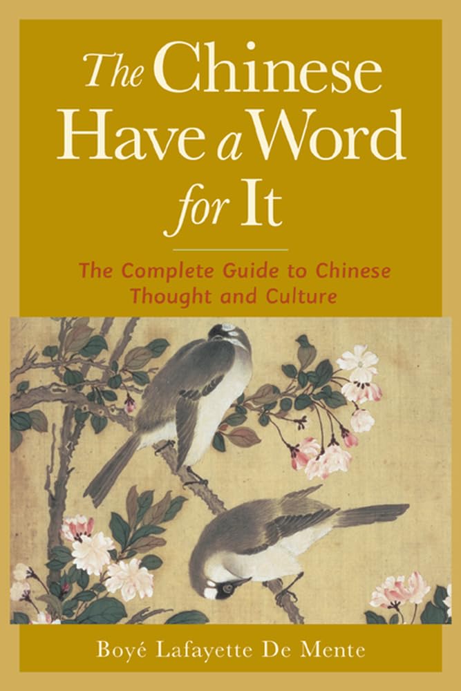 Amazon.com: The Chinese Have a Word for It : The Complete Guide to ...