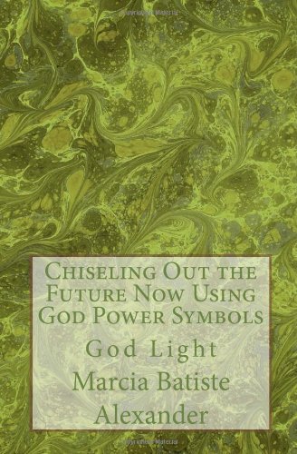 Chiseling Out the Future Now Using God Power Symbols: God Light ...