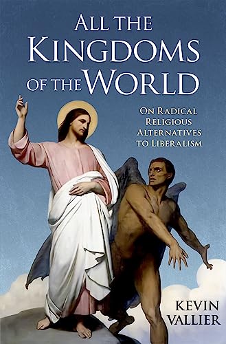 All the Kingdoms of the World: On Radical Religious Alternatives to ...