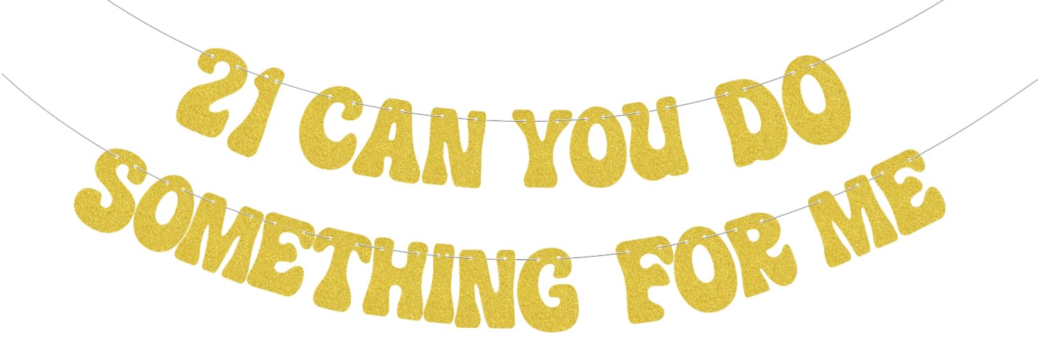 Snapklik.com : 21 Can You Do Something For Me Banner, 21st Birthday ...