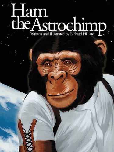 Ham: The Astrochimp: Hilliard, Richard: 9781590784594: Amazon.com: Books