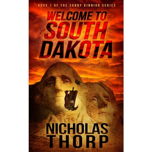 Amazon.com: Welcome to South Dakota: Book 1 of the Sunny Kinnion Series ...
