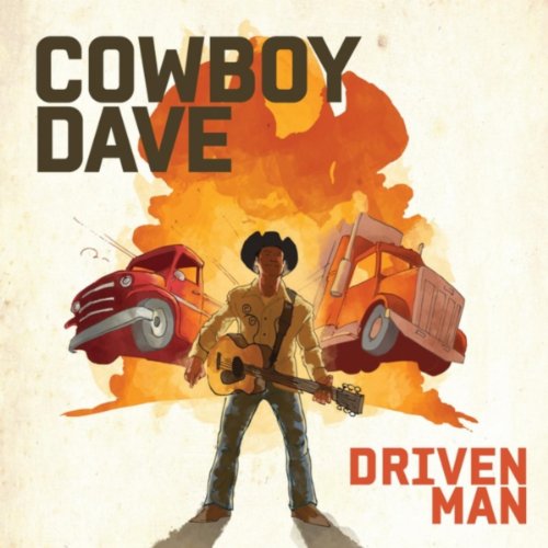 Play Driven Man by Cowboy Dave on Amazon Music