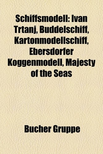 Schiffsmodell: Ivan Trtanj, Buddelschiff, Kartonmodellschiff ...