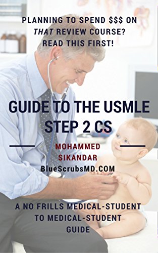 Guide to the USMLE Step 2 CS: No Frills Guide to the USMLE Step 2 CS ...
