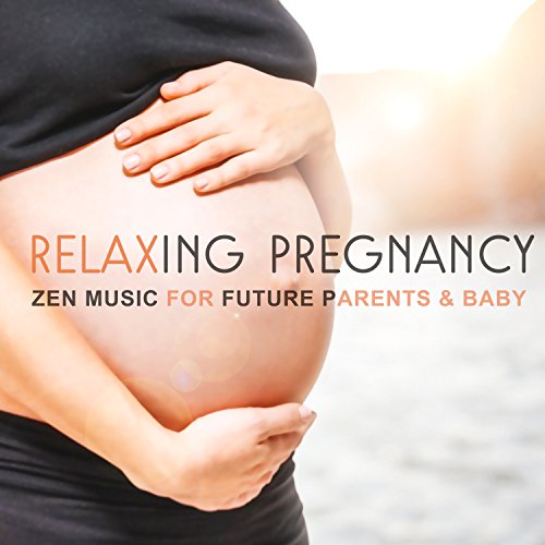 Relaxing Pregnancy: Zen Music for Future Parents & Baby, Prentatal Yoga ...