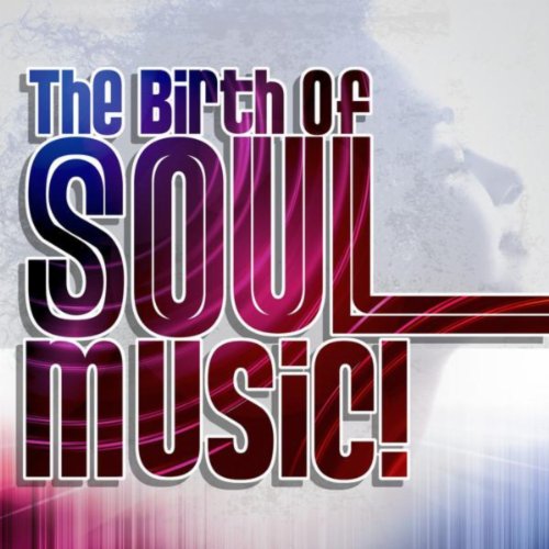 Amazon MusicでVARIOUS ARTISTSのThe Birth of Soul Music!を再生する