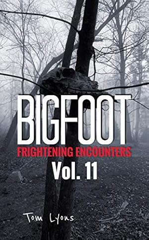 Bigfoot Frightening Encounters: Volume 5 - Kindle edition by Lyons, Tom. Literature & Fiction ...
