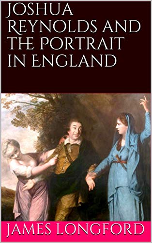 Joshua Reynolds and the Portrait in England eBook : Longford, James ...