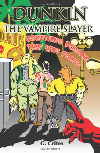 Dunkin the Vampire Slayer: Something Porcine This Way Comes: Greg ...