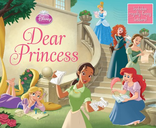 Disney Princess Dear Princess: Disney Books, Disney Storybook Art Team ...