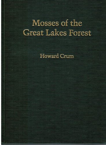 Mosses of the Great Lakes Region, Fourth Edition: Howard Crum, William ...