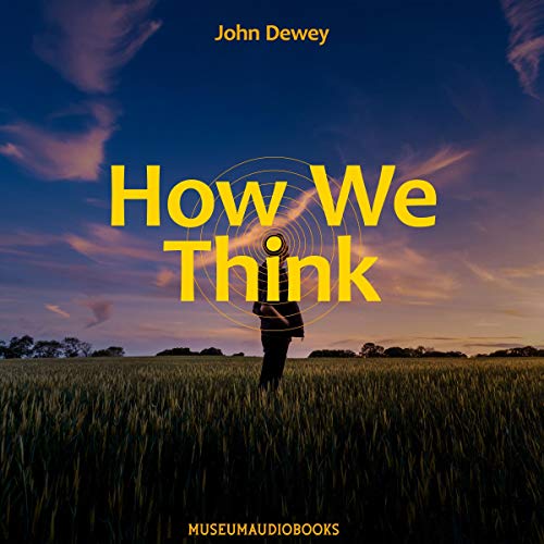 Amazon.com: How We Think (Audible Audio Edition): John Dewey, James ...