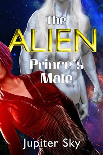 The Alien Prince's Mate (Intimate Alien Invasion) - Kindle edition by ...