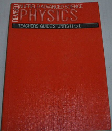 Nuffield Advanced Science - Physics: Teacher's Guide 2 (Nuffield ...