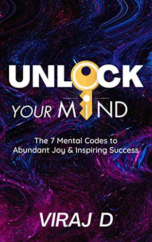 Unlock Your Mind: The 7 Mental Codes to Abundant Joy and Inspiring ...