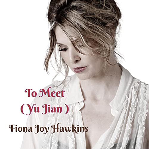 Amazon.co.jp: To Meet (Yu Jian) : Fiona Joy Hawkins: Digital Music
