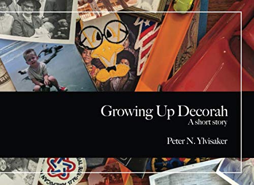 Growing Up Decorah: A Short Story: Ylvisaker, Peter: 9781688950931 ...