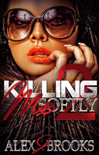 Amazon.com: Killing Me Softly2 eBook : Brooks, Alex J., Williams ...