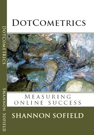 Amazon.com: DotCometrics: Measuring Online Success (Volume 1) eBook ...