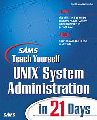 Sams Teach Yourself UNIX System Administration in 21 Days (Teach ...