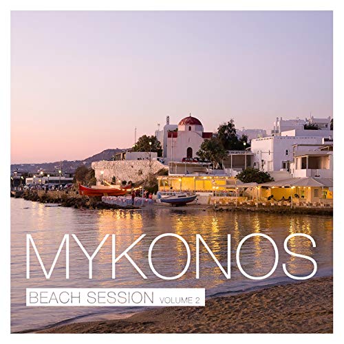 Amazon.com: Mykonos Beach Session, Vol. 2 : VARIOUS ARTISTS: Digital Music