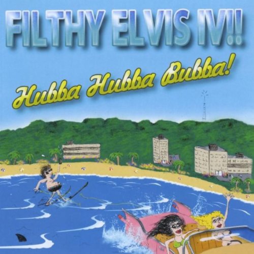 Amazon.com: "Hubba Hubba Bubba!" [Explicit] : Filthy Elvis 4: Digital Music