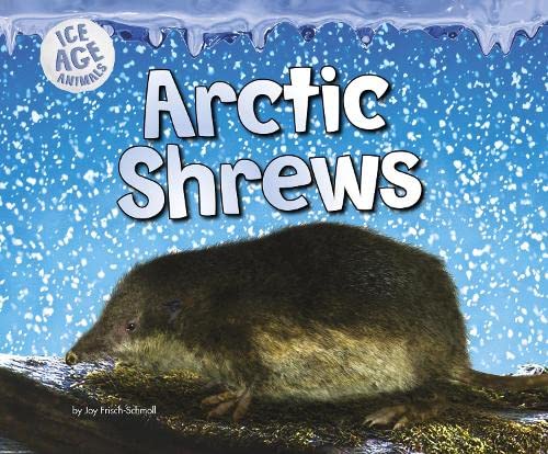 Amazon | Arctic Shrews (Ice Age Animals) | Frisch-Schmoll, Joy | Biology