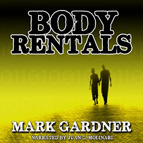Amazon.com: Body Rentals (Audible Audio Edition): Mark Gardner, Juan G ...