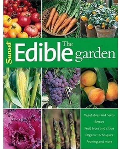 The Edible Garden (Sunset): Editors of Sunset Books: Amazon.com: Books