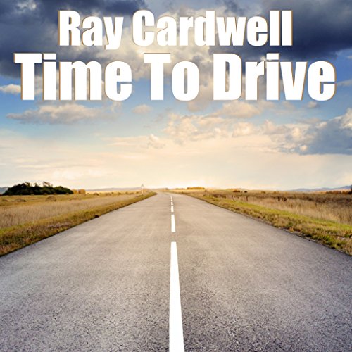 Play Time To Drive by Ray Cardwell on Amazon Music