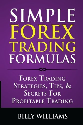 Simple Forex Trading Formulas : Williams, Billy: Amazon.in: Books