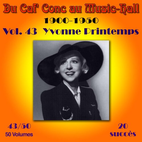 Du Caf' Conc au Music-Hall (1900-1950) en 50 volumes - Vol. 43/50 ...
