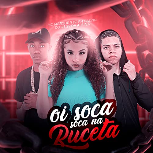 Play Oi Soca Soca na Buceta by Mc Marsha, Dj Ph Calvin & Dj GB 22 Da ...