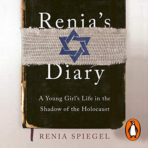 Renia’s Diary: A Young Girl’s Life in the Shadow of the Holocaust ...
