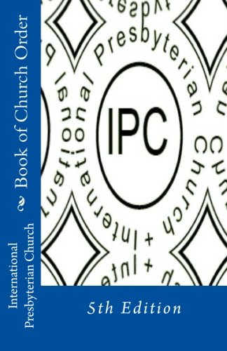 International Presbyterian Church - Book of Church Order: Committee ...