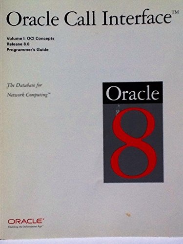 Programmer's guide to the Oracle call interface: Release 8.0: Locke ...